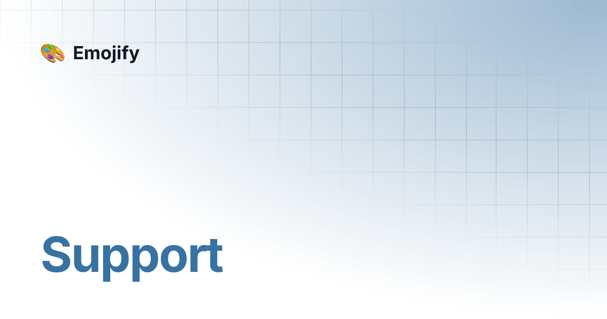 Support | Emojify Support | Emojify