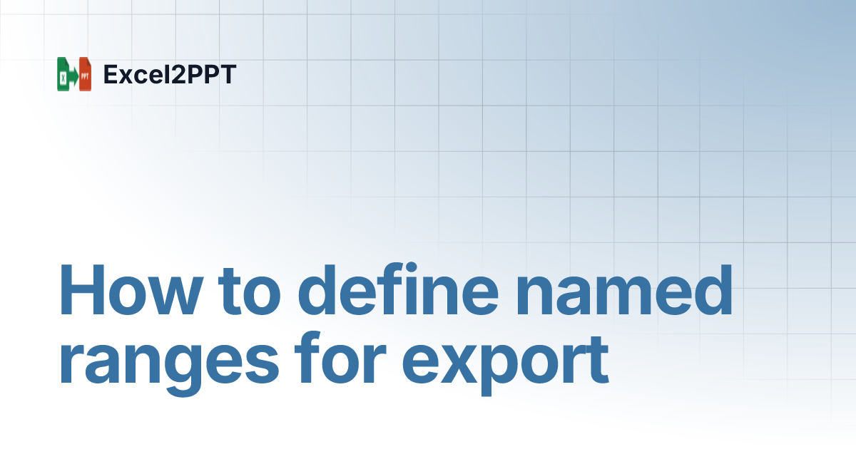How to define named ranges for export | Excel2PPT