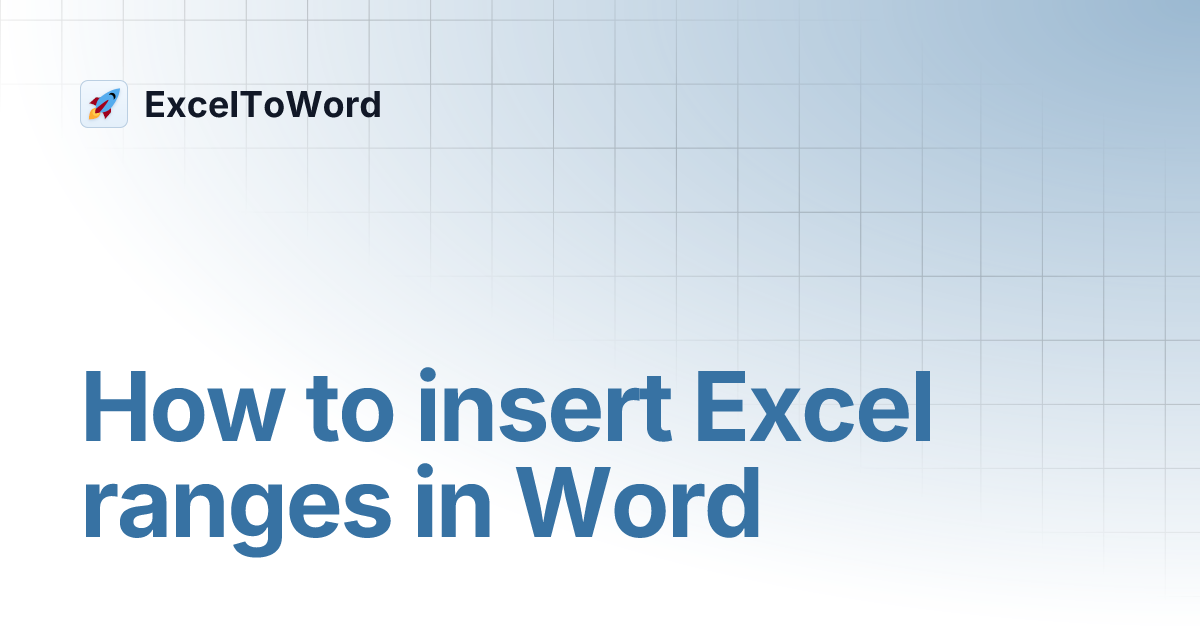 How to insert Excel ranges in Word | ExcelToWord