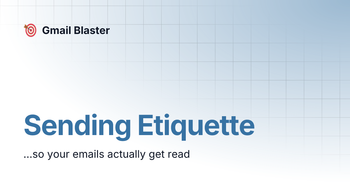 Sending Etiquette | Gmail Blaster