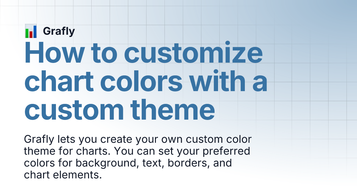 How to customize chart colors with a custom theme | Grafly