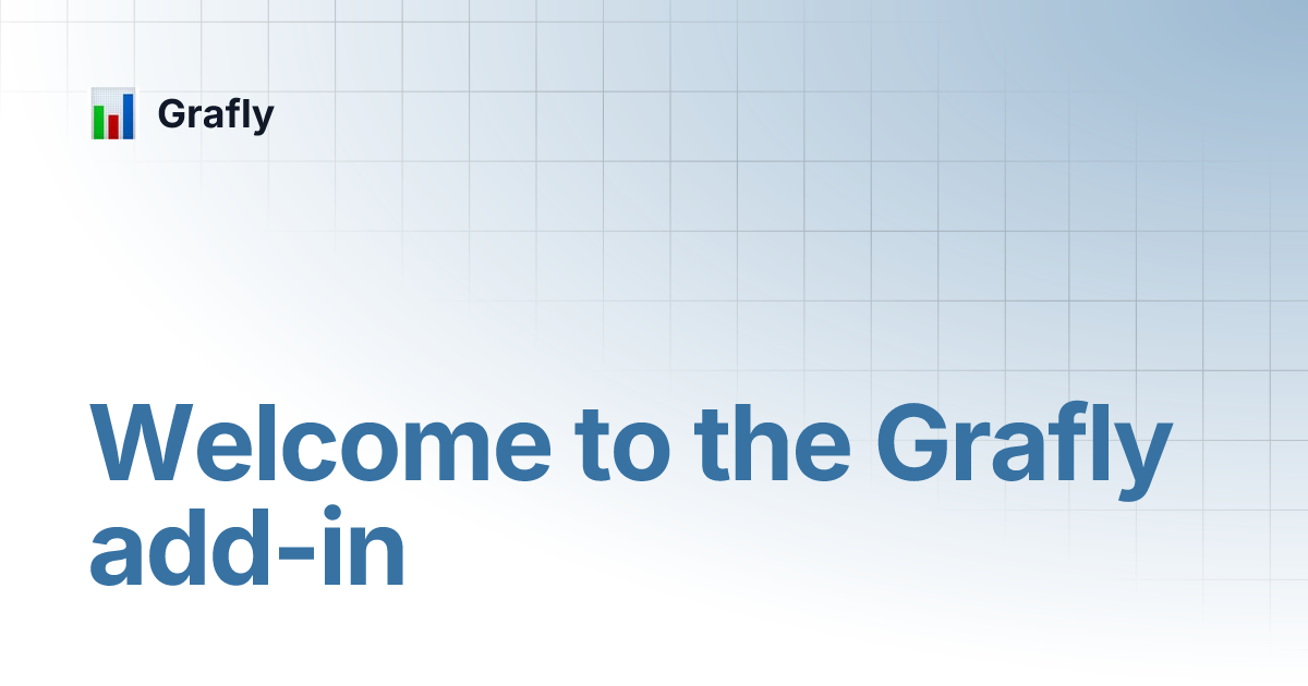 Welcome to the Grafly add-in | Grafly