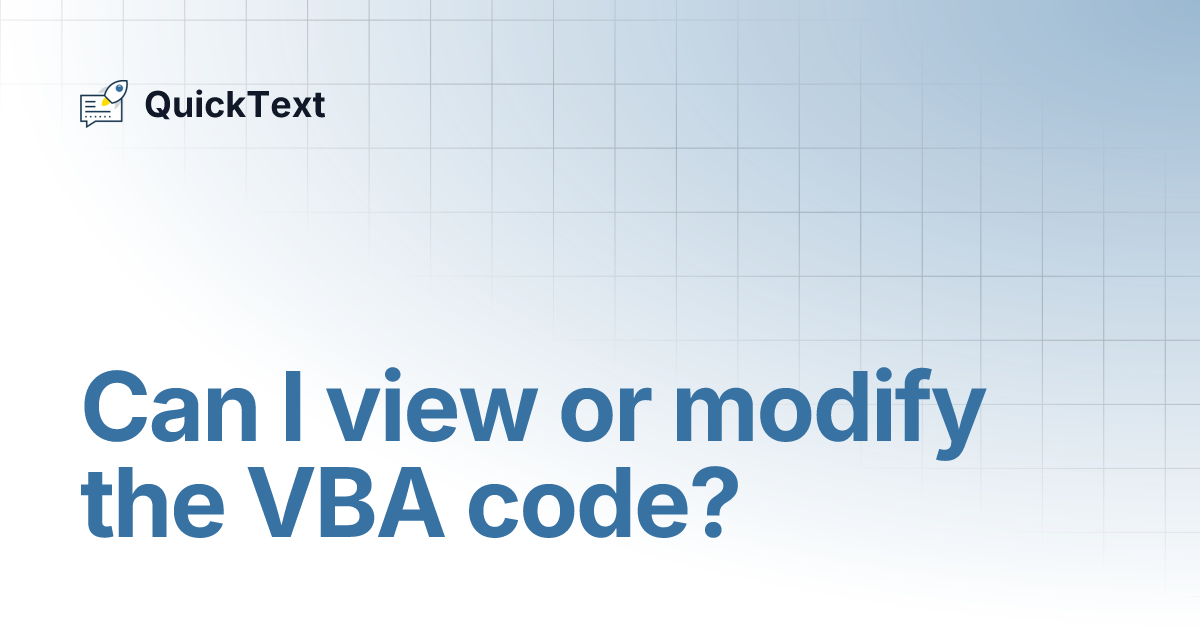 Can I view or modify the VBA code? | QuickText