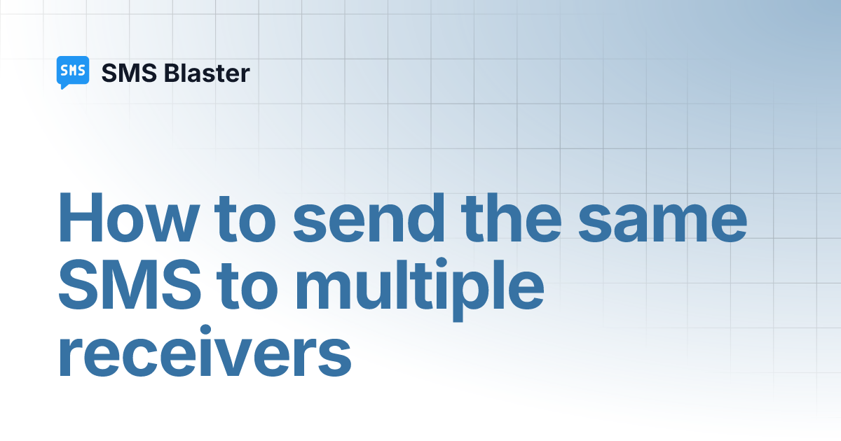 How to send the same SMS to multiple receivers | SMS Blaster