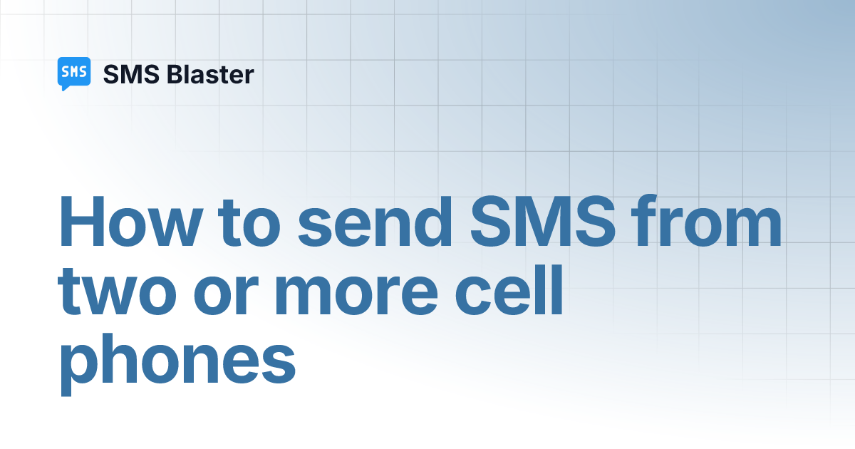 How to send SMS from two or more cell phones | SMS Blaster