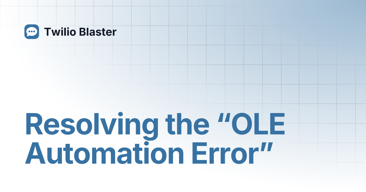 Resolving the “OLE Automation Error” | Twilio Blaster