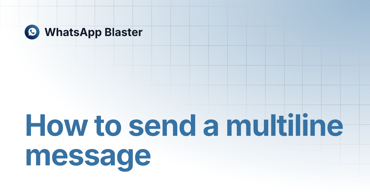 How to send a multiline message | WhatsApp Blaster
