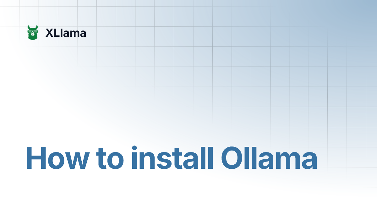 How to install Ollama | XLlama